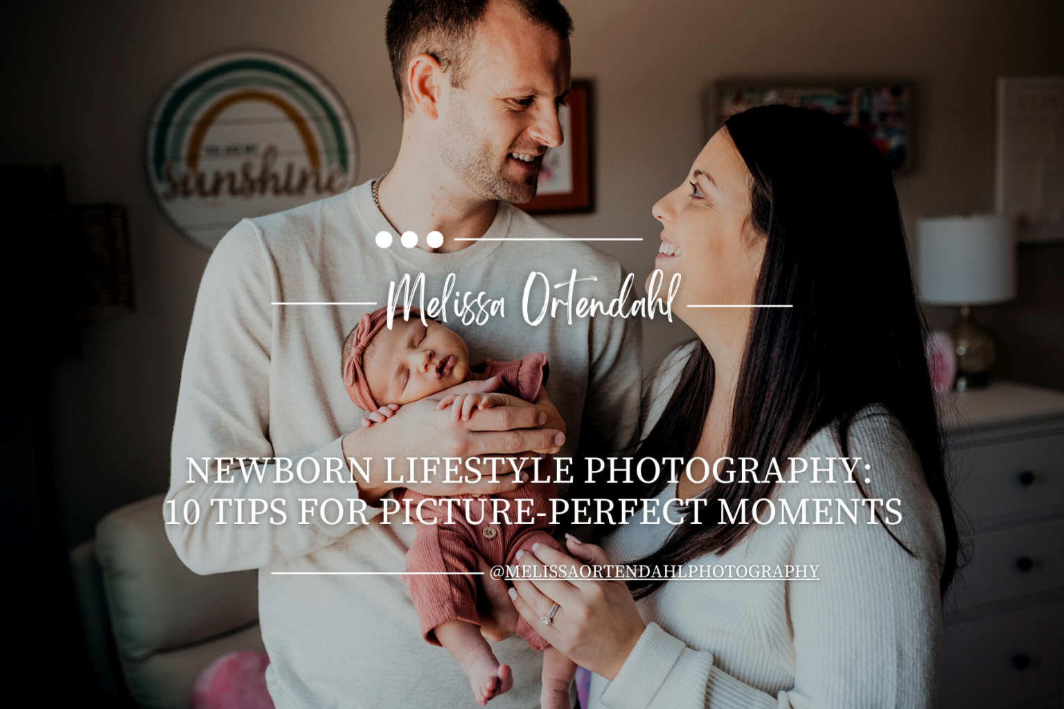 Newborn Lifestyle Photography: 10 Tips for Picture-Perfect Moments | by ...