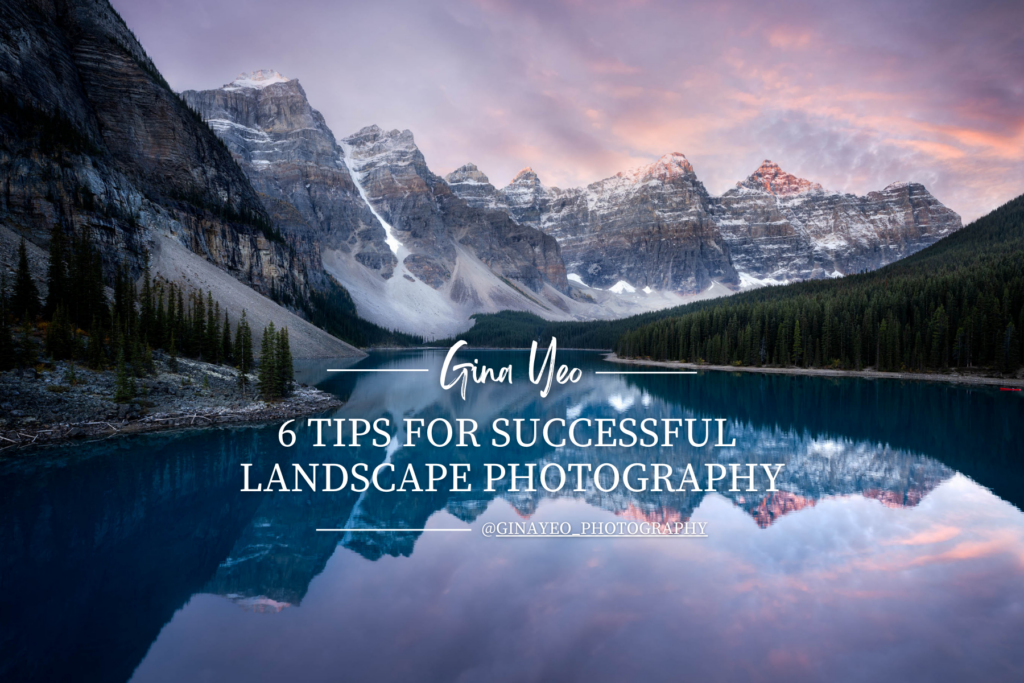 6 Tips for Successful Landscape Photography | by Gina Yeo - Hello ...